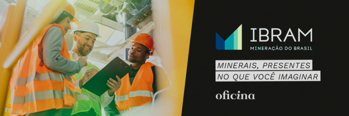 CASE IBRAM: MINERAIS, PRESENTES NO QUE VOCÊ IMAGINAR - Oficina Consultoria